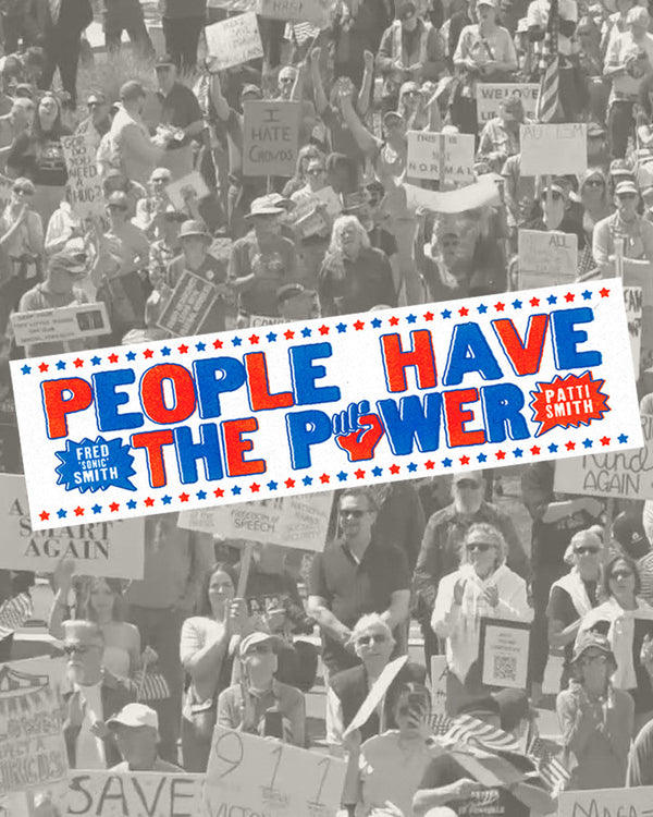 Patti Smith: People Have the Power Bumper Sticker | Kin Ship Goods