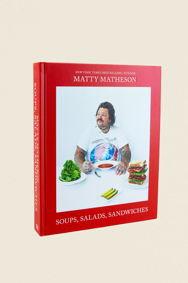 Matty Matheson: Soups, Salads, Sandwiches | Kin Ship Goods